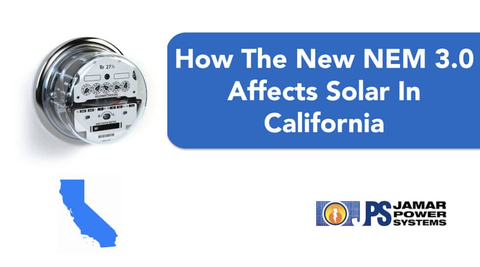 How the New NEM 3.0 Affects Solar In California - Jamar Power Systems