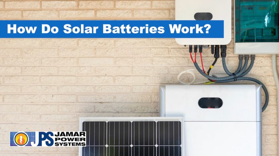 How Solar Batteries Work - Jamar Power Systems